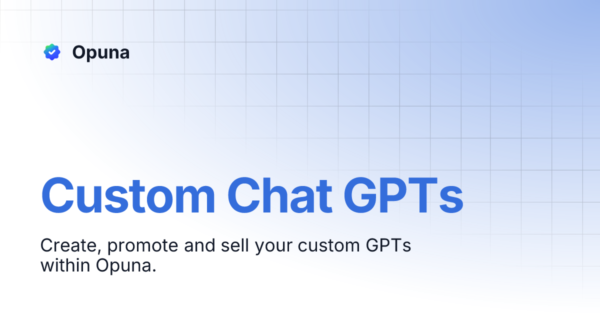 Custom Chat GPTs | Opuna
